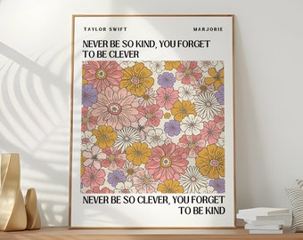 Marjorie Inspired Physical Print, Never Be so Kind You Forget to Be ...