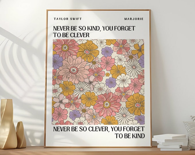 Marjorie Inspired Physical Print, Never Be so Kind You Forget to Be ...