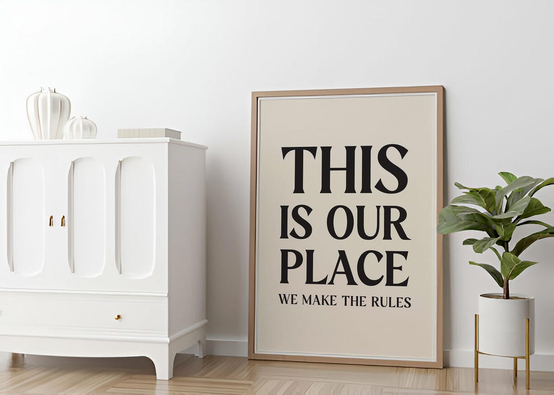 This is Our Place We Make the Rules Print, Trendy Wall Art, Typography ...