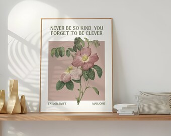 Marjorie Inspired Physical Print, Never Be so Kind You Forget to Be ...