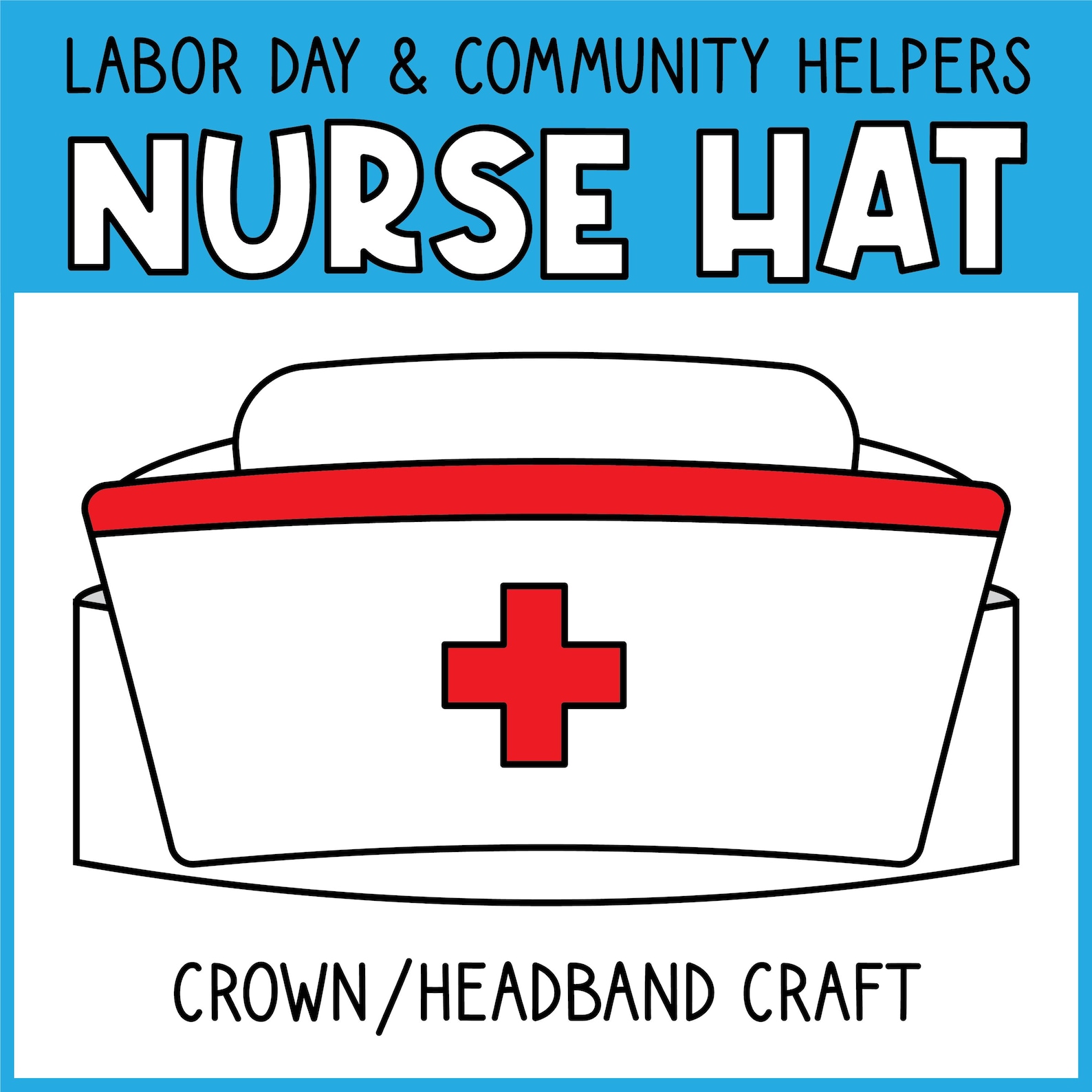 Labor Day & Community Helpers Hat Craft | Nurse Hat Paper Crown Craft ...