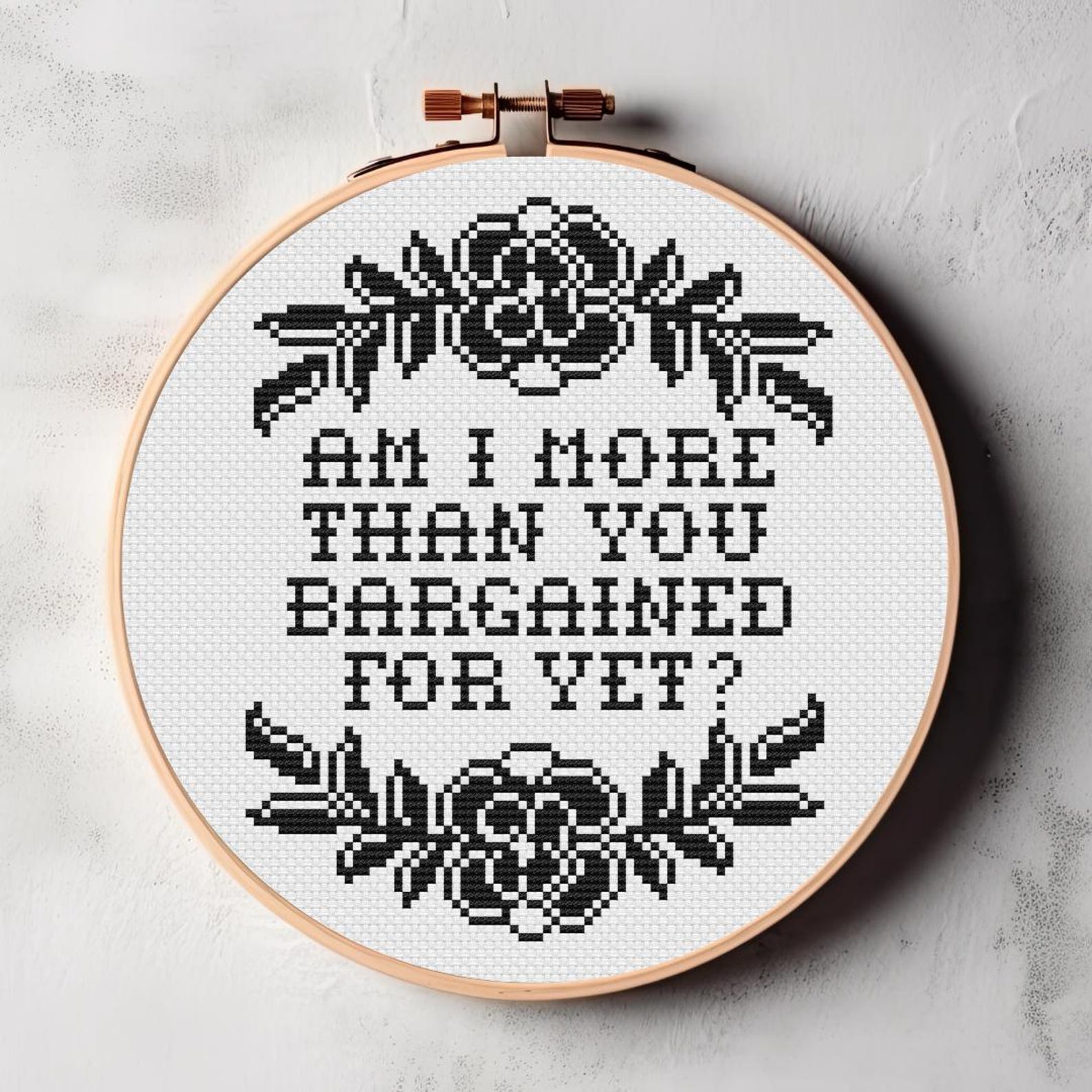 Am I More Than You Bargained for yet - Cross Stitch Digital Pdf Pattern ...