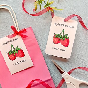 Printable Teacher Appreciation Gift Tags, Strawberry Picked A Better ...