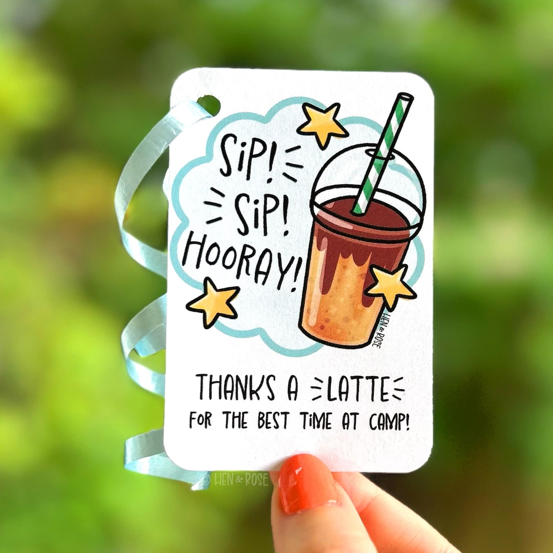 Sip Sip Hooray Printable Gift Tag, Thanks a Latte Summer Camp Thank You ...