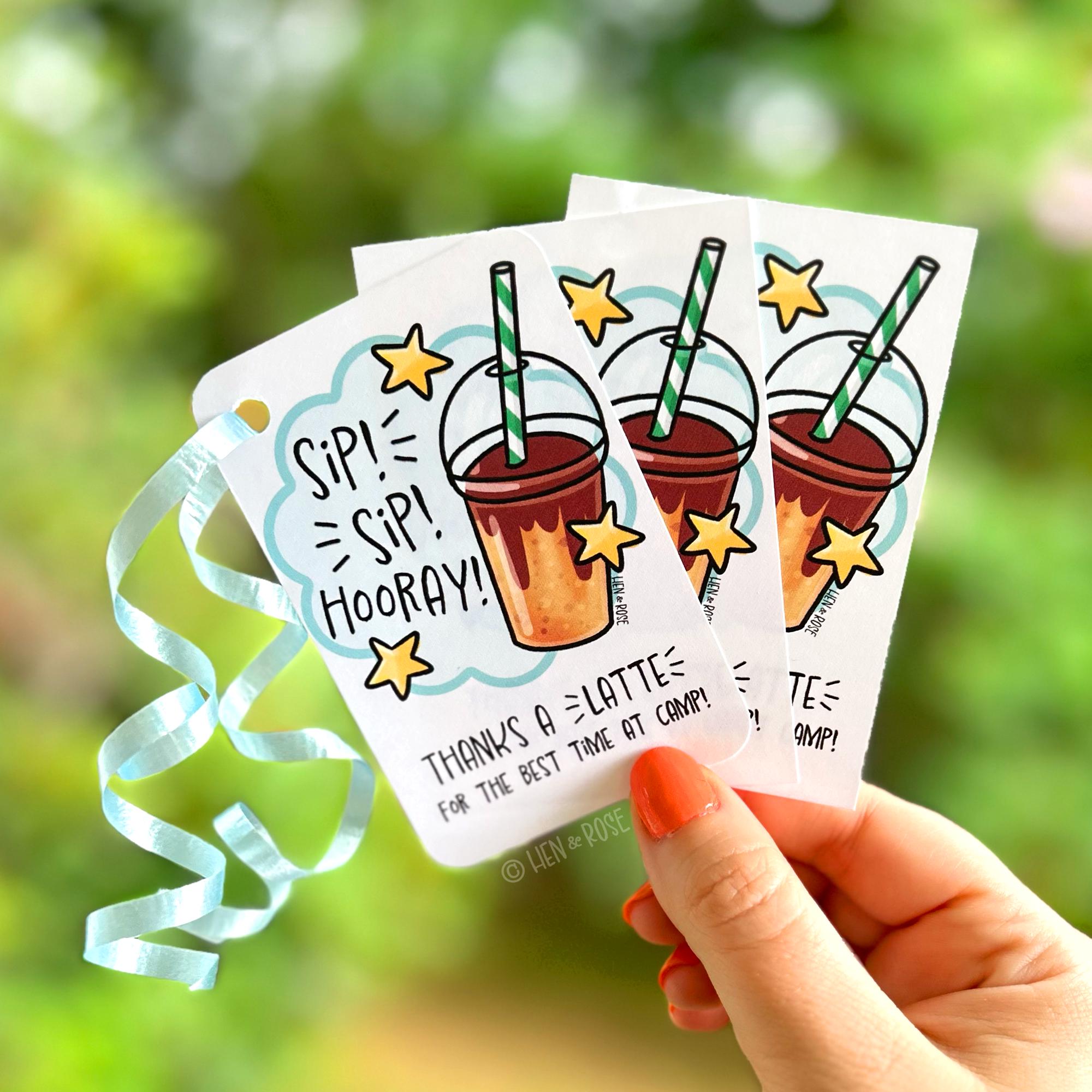 Sip Sip Hooray Printable Gift Tag, Thanks a Latte Summer Camp Thank You ...