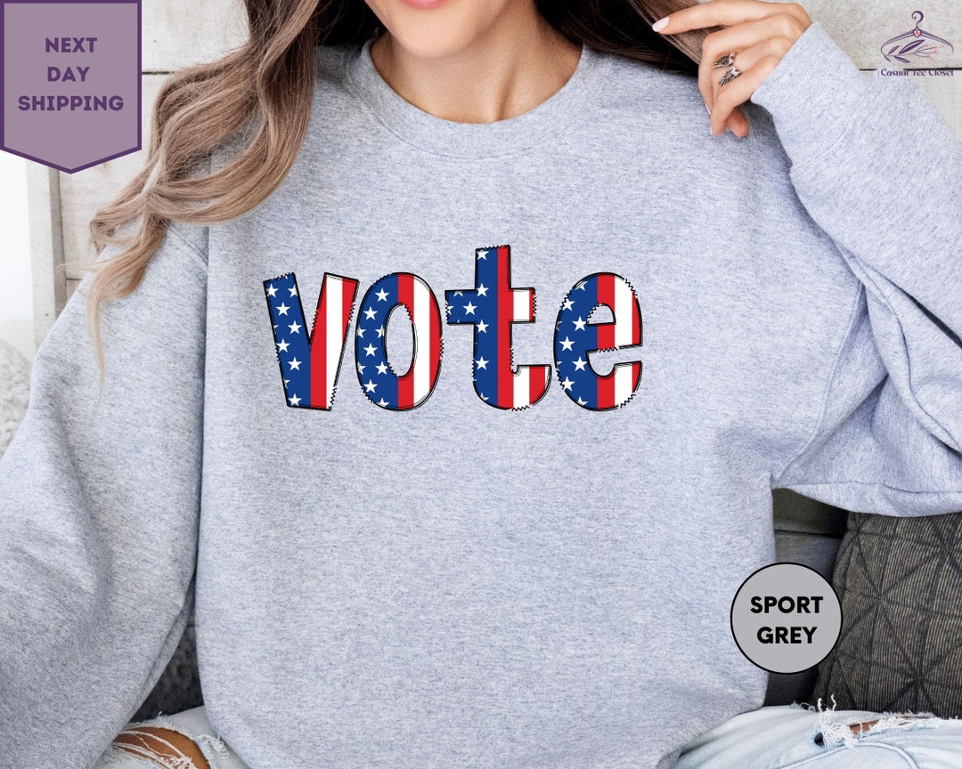 American Flag Vote Sweatshirt, Election 2024 Sweatshirt, Politics ...