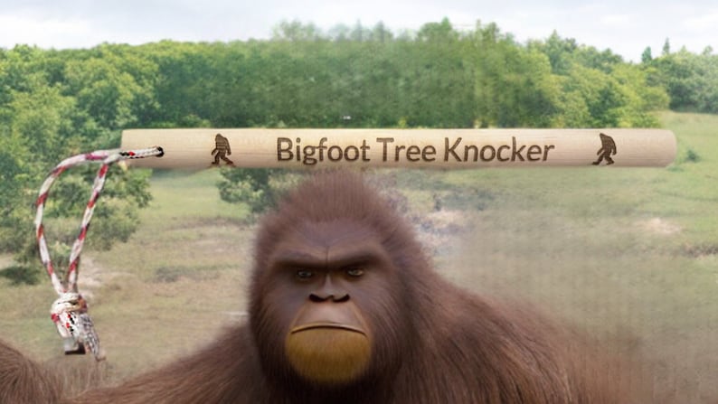 Genuine Bigfoot Tree Knocker! Great Gift for Those Aspiring Bigfoot ...