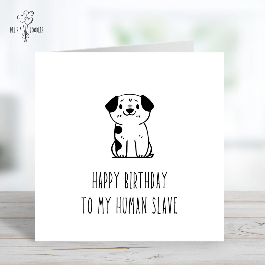 Dog Slave Themed Birthday Card Birthday Card for Dog Lover Dog Themed ...