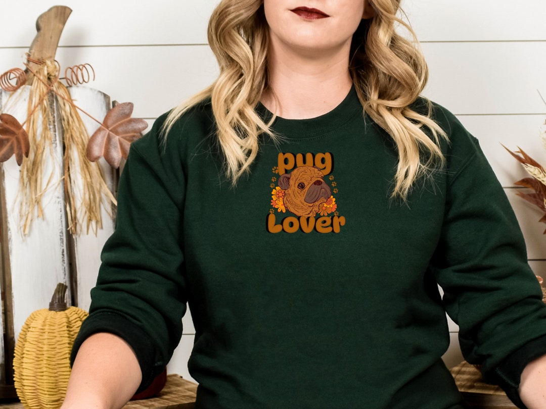 Pug Lover Sweatshirt, Animal Lover Sweatshirt, Cute Dog Mom T-shirt ...