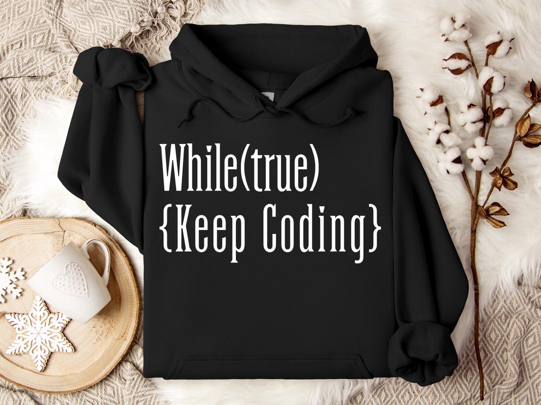 While true keep Coding Hoodie, Programming Hoodie, Computer Programming Hoodie, Software ...