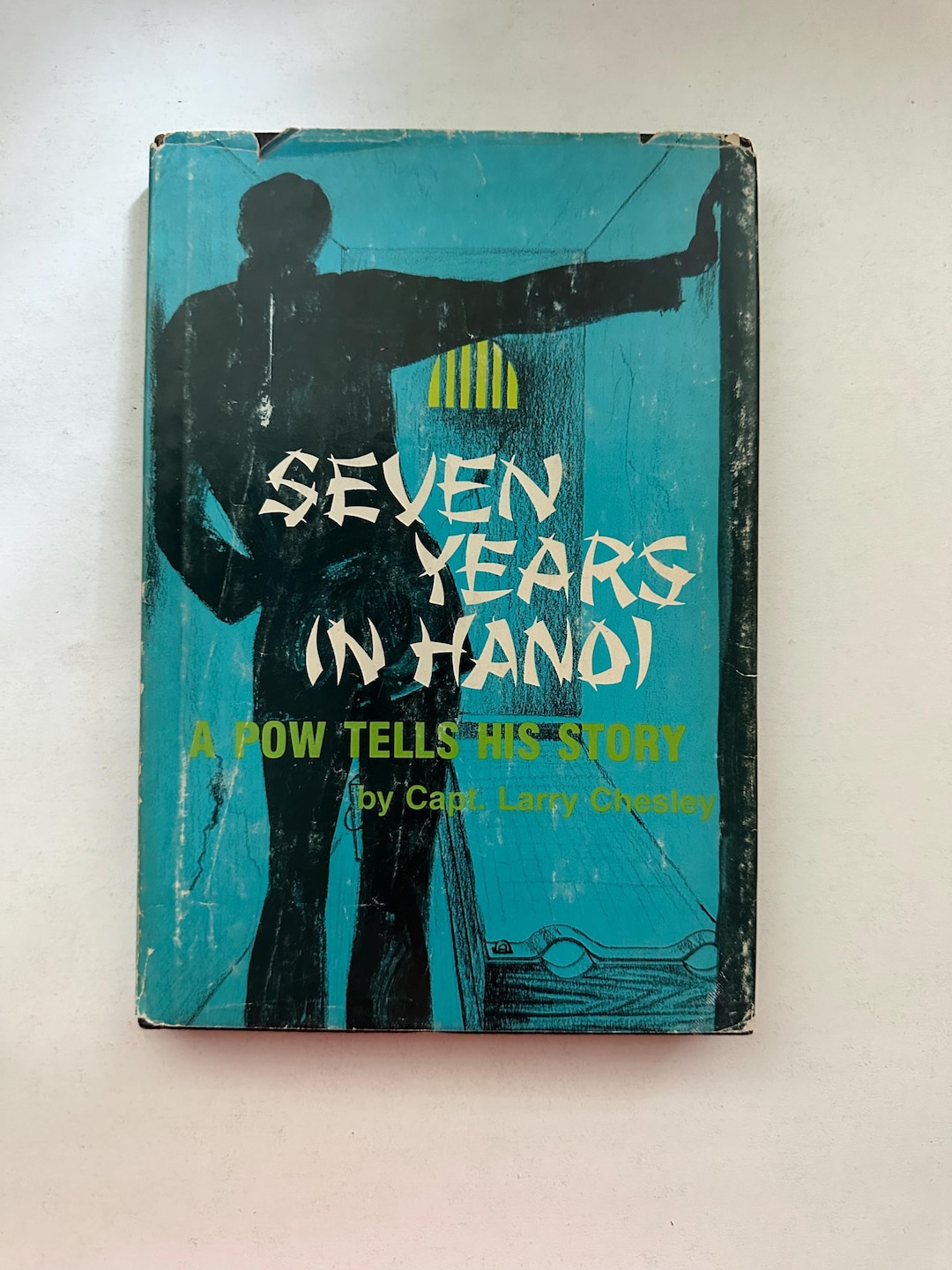Seven Years in Hanoi A POW Tells His Story by Capt Larry Chesley LDS ...