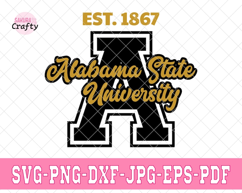 Alabama State University Svg, A Svg, ASU Svg, Alabama State 1867 Svg ...
