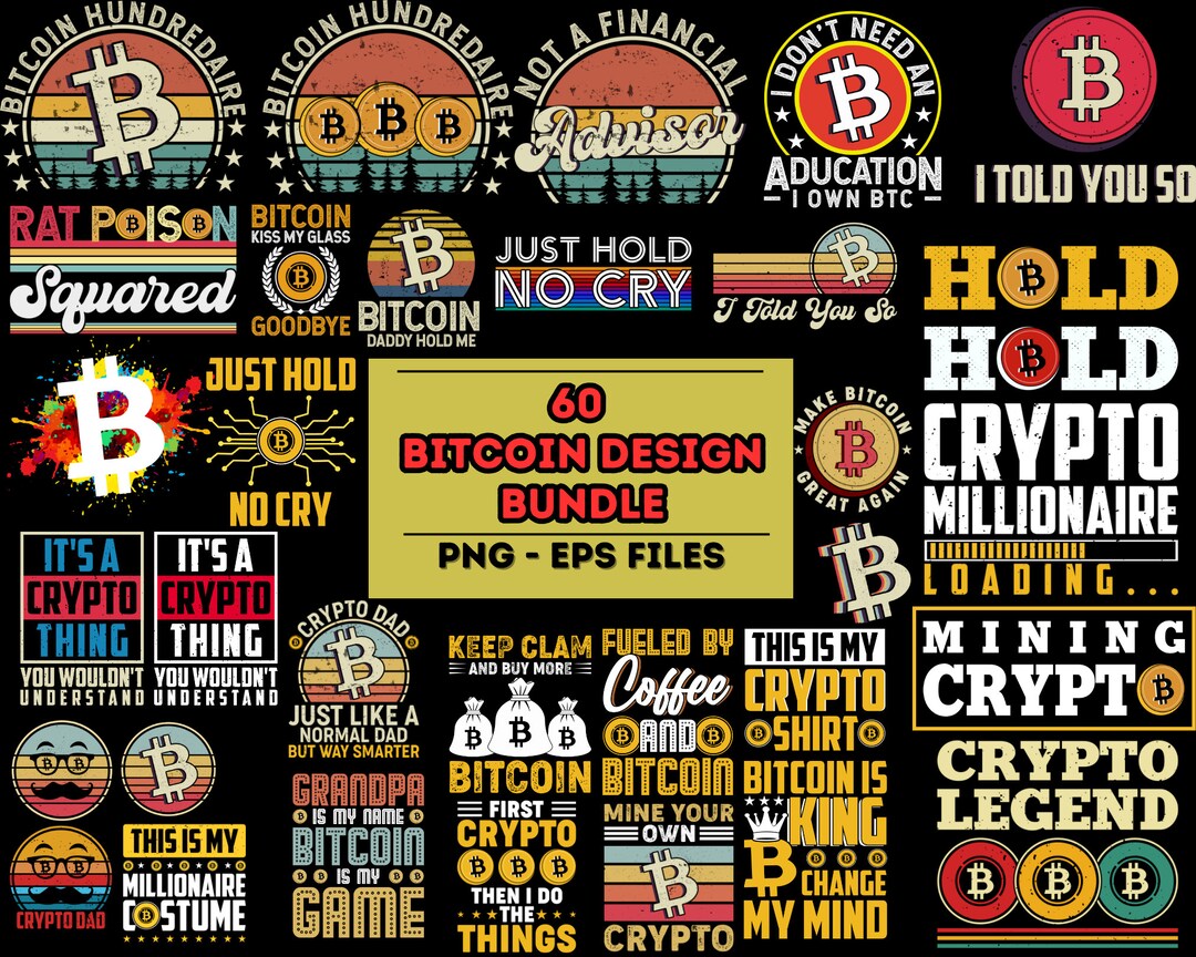 60 Bitcoin Crypto PNG EPS Bundle: Trader T-shirt Designs (digital ...