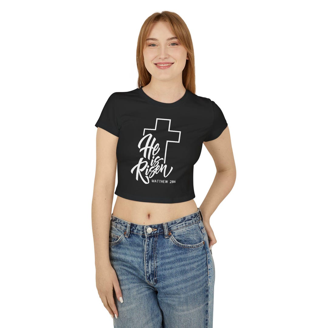 Christian Crop Top - Religious Easter Women Baby Tee, He is Risen Jesus ...