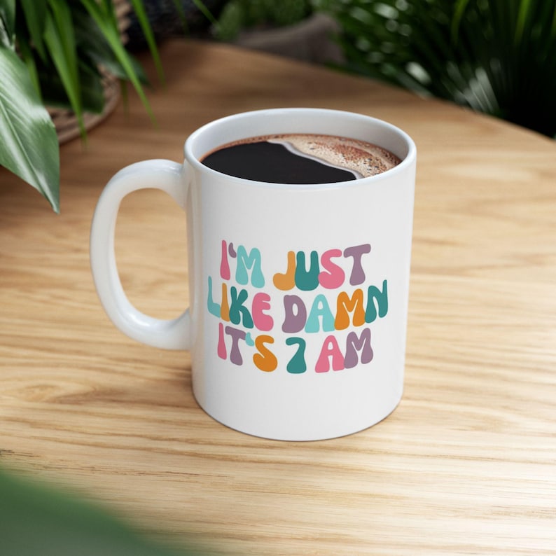 Damn It's 7am Mug, Singer Fan Mug Pop Culture Mug, Fandom Mug, Tswift ...