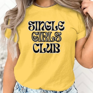 Single Girls Club T-shirt, Bold Graphic Text Tee, Fashion Top for Women ...