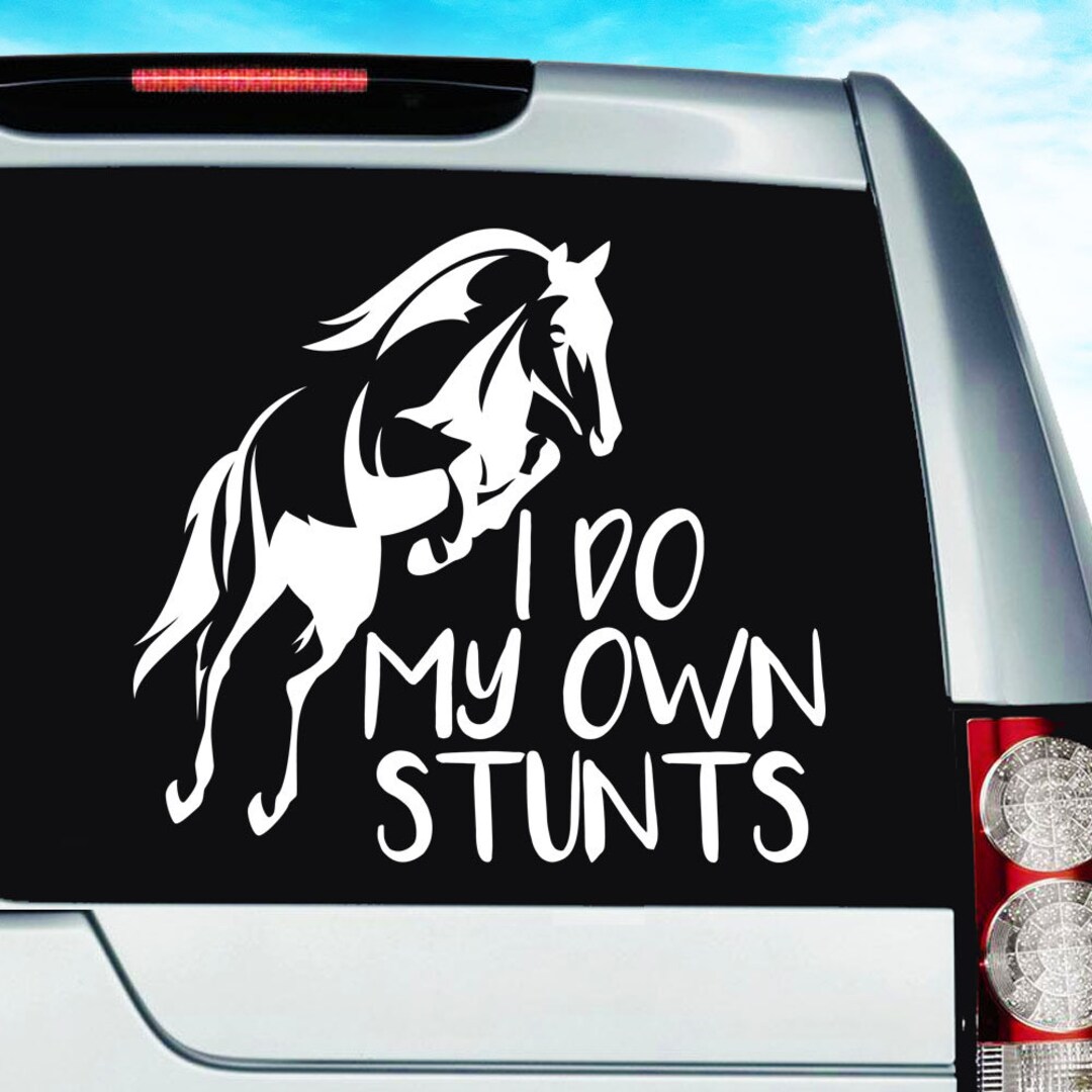 I Do My Own Stunts Horse Riding Cowgirl Cowboy Car Truck Window Decal ...