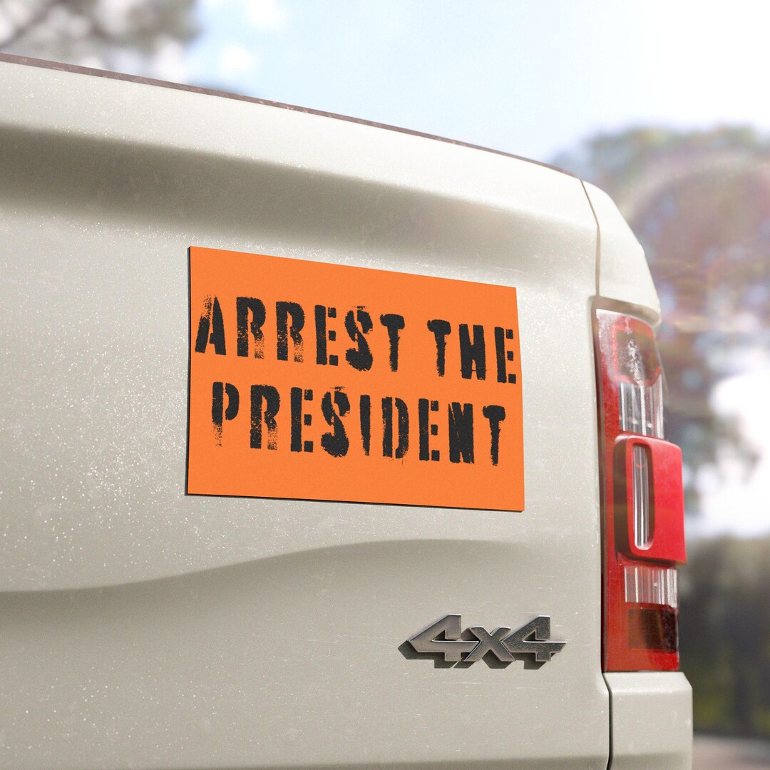 Arrest the President Orange Bumper Sticker Car Magnet - Etsy