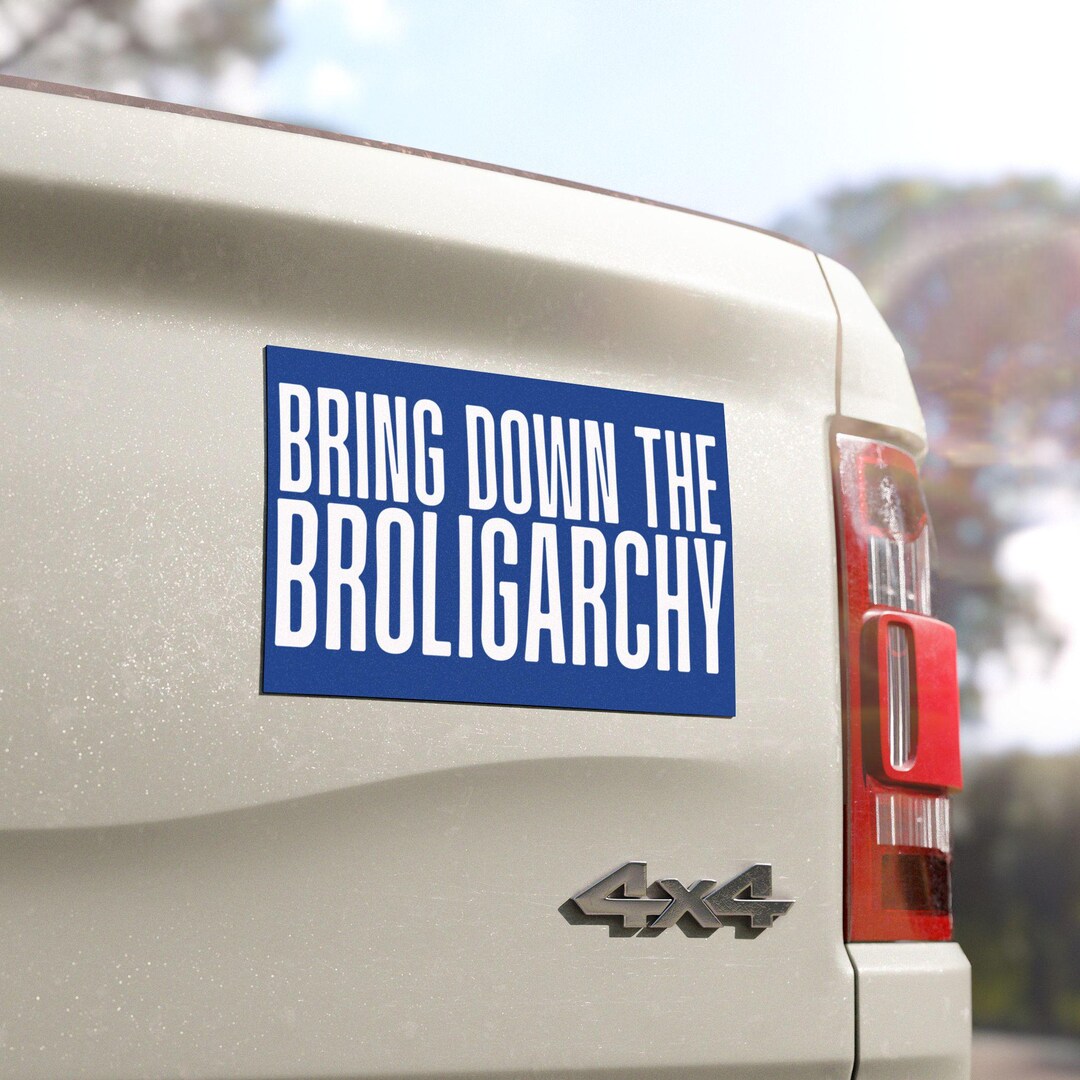 Bring Down the Broligarchy Blue Bumper Sticker Car Magnet - Etsy