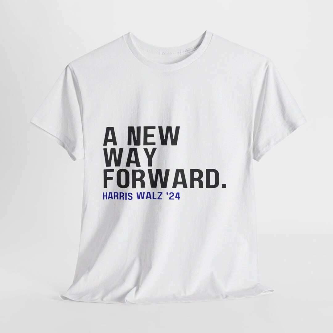 A New Way Forward Kamala Harris Tim Walz 2024 24 Heavy Cotton Tee T ...