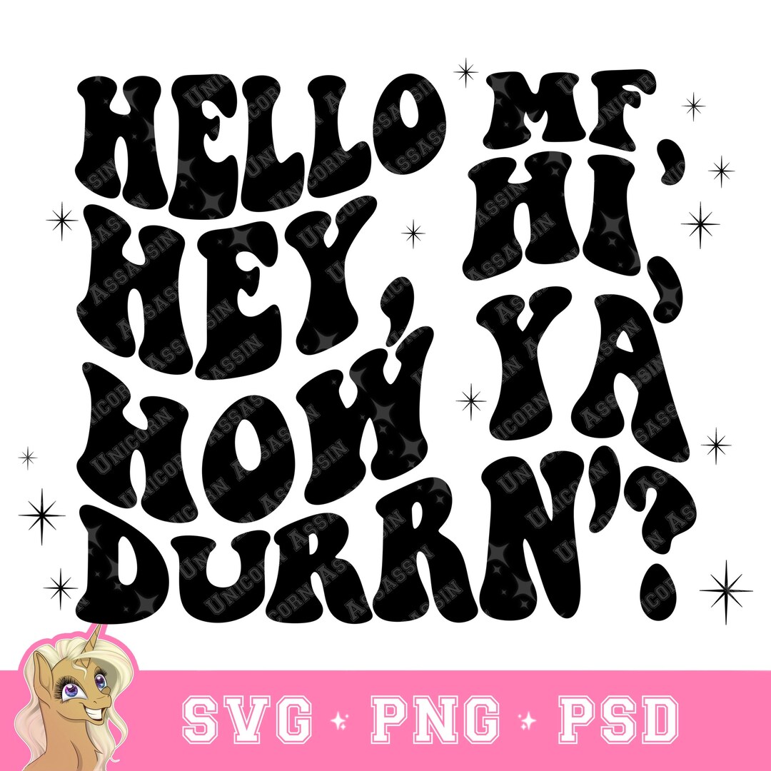 Hello MF Hey Hi How Ya Durrn? SVG_PNG_PSD Instant Digital Download for ...