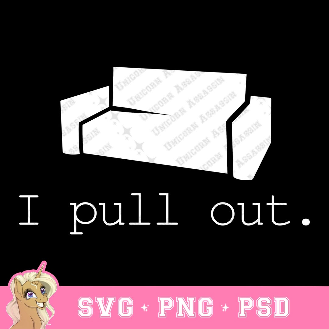 I Pull Out Funny Sofa Couch Futon SVG_PNG_PSD Instant Digital Download ...