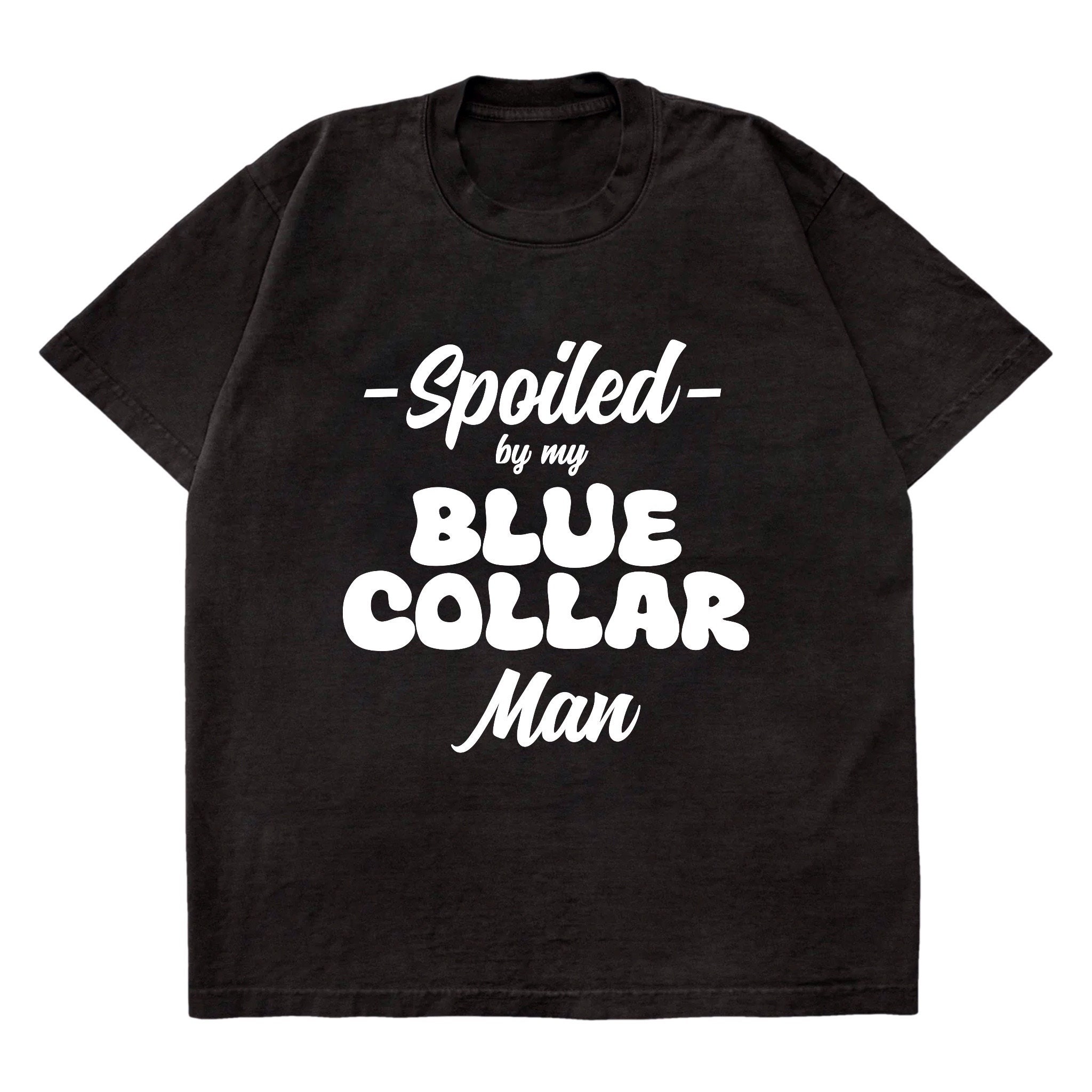 Spoiled by My Blue Collar Man SVG PNG PSD Digital Download for Cricut ...