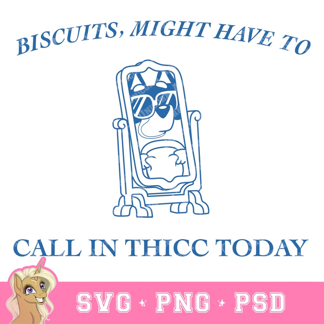Bandit biscuits, Might Have to Call in Thicc Bluey Inspired SVG PNG PSD ...