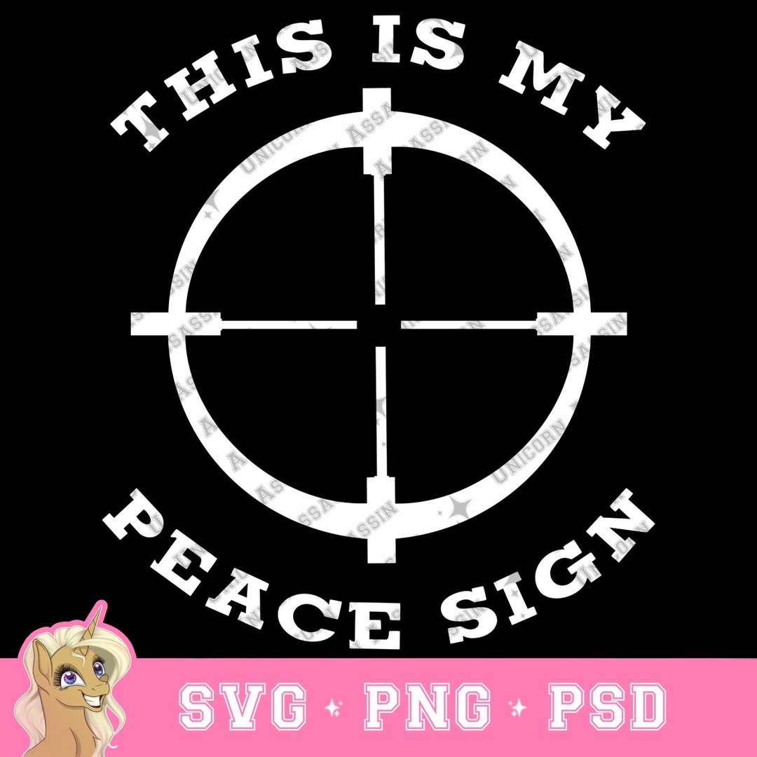 Gun “this is MY Peace Sign” SVG_PNG_PSD Instant Digital Download for ...