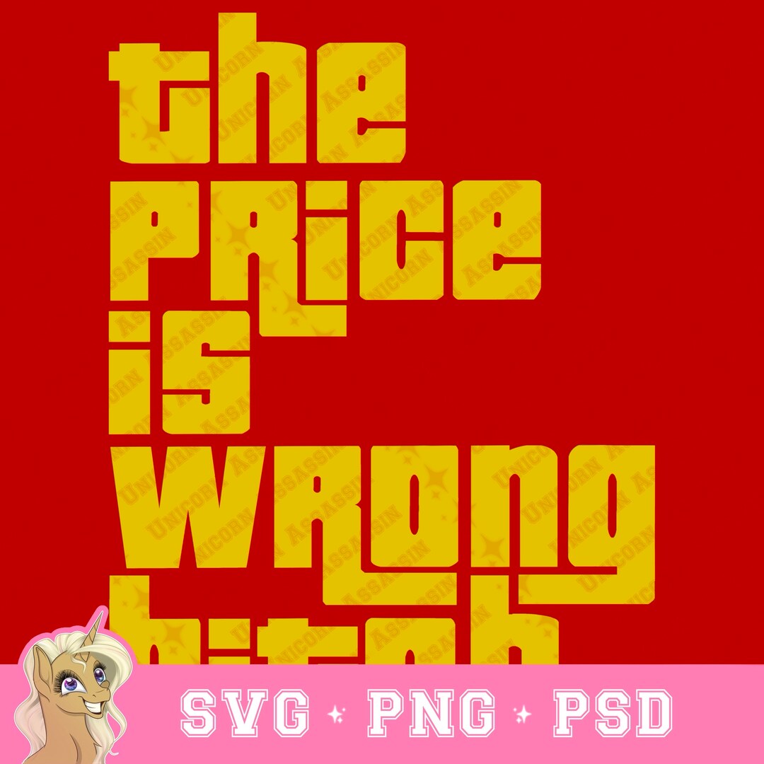 The Price is Wrong, B**** Funny Quote SVG_PNG_PSD Instant Digital ...