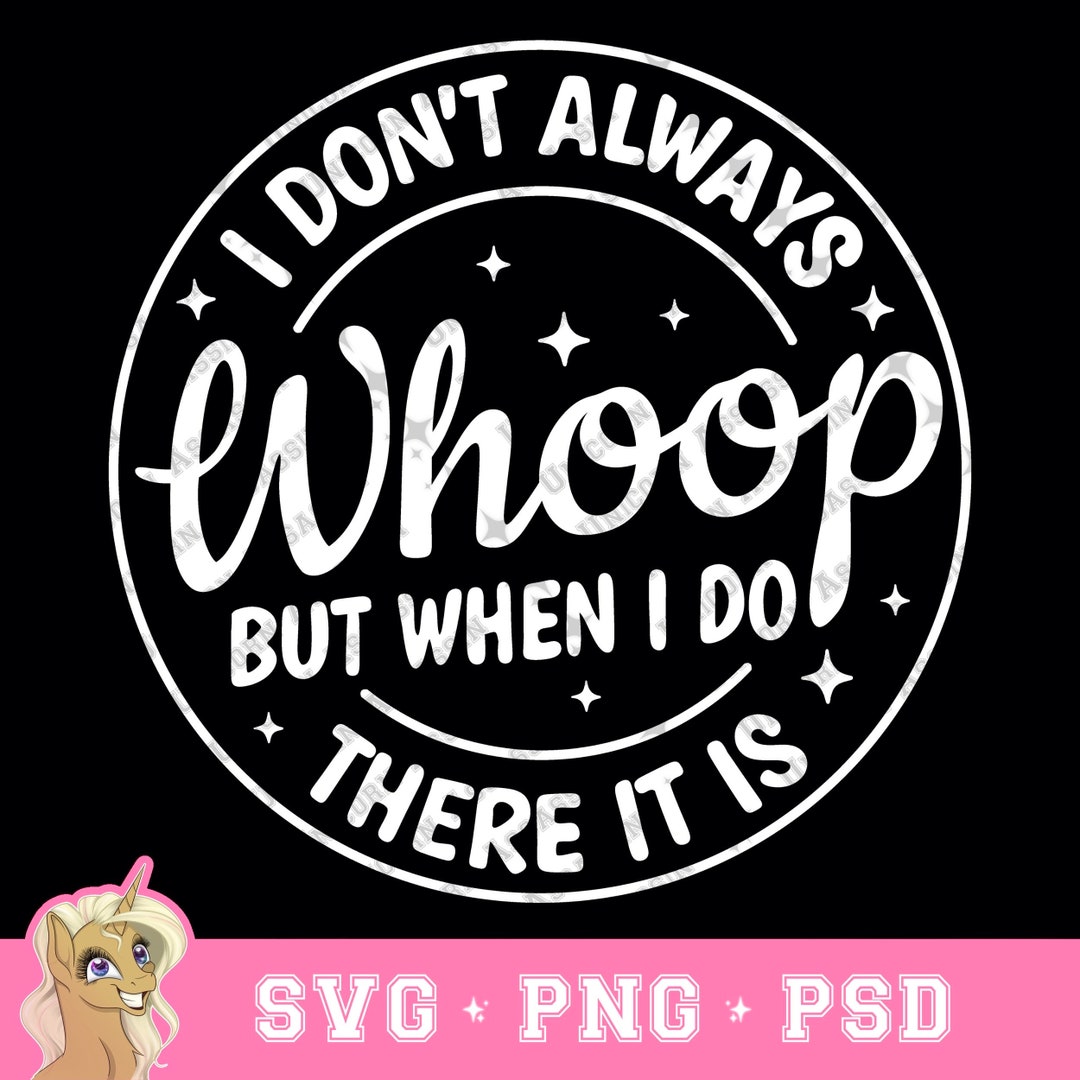Whoop There It Is! SVG PNG PSD Instant Digital Download for Cricut and ...