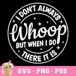 Whoop There It Is! SVG PNG PSD Instant Digital Download for Cricut and ...
