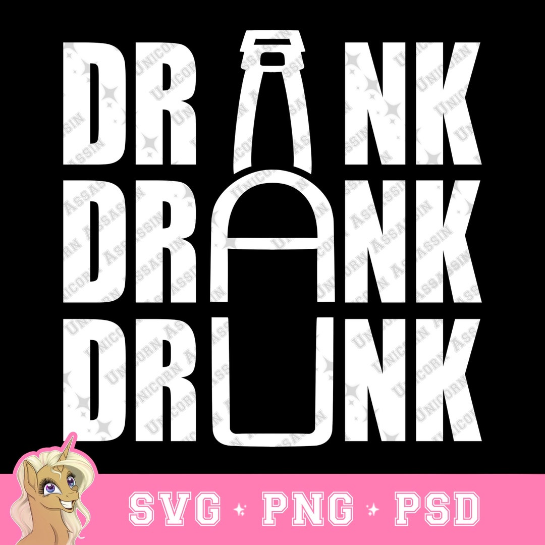 Drink Drank Drunk Beer SVG_PNG_PSD Instant Digital Download for Cricut ...