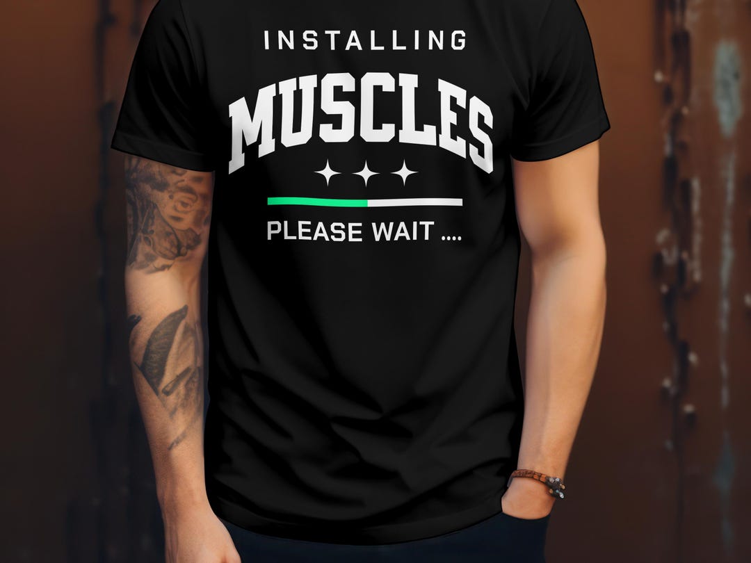 Installing Muscles Tee, Fitness Motivation Shirt, Workout Graphic T ...