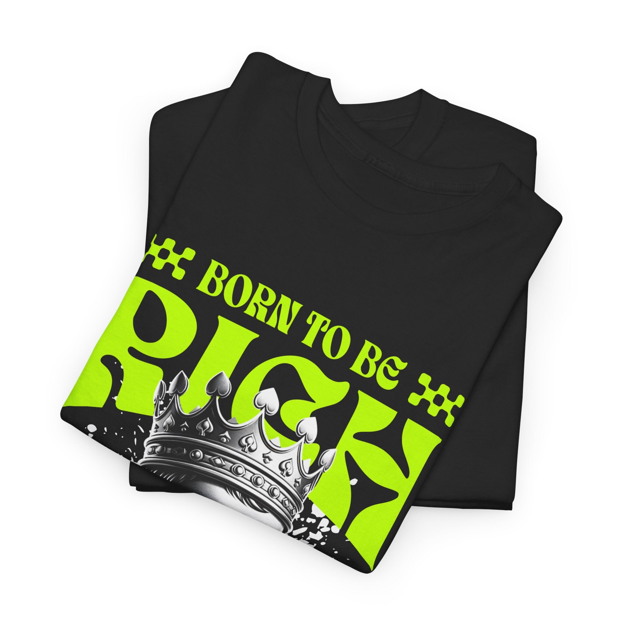 Born to Be Rich" T-shirt, Motivational Wealth Tee, Ambitious Graphic ...