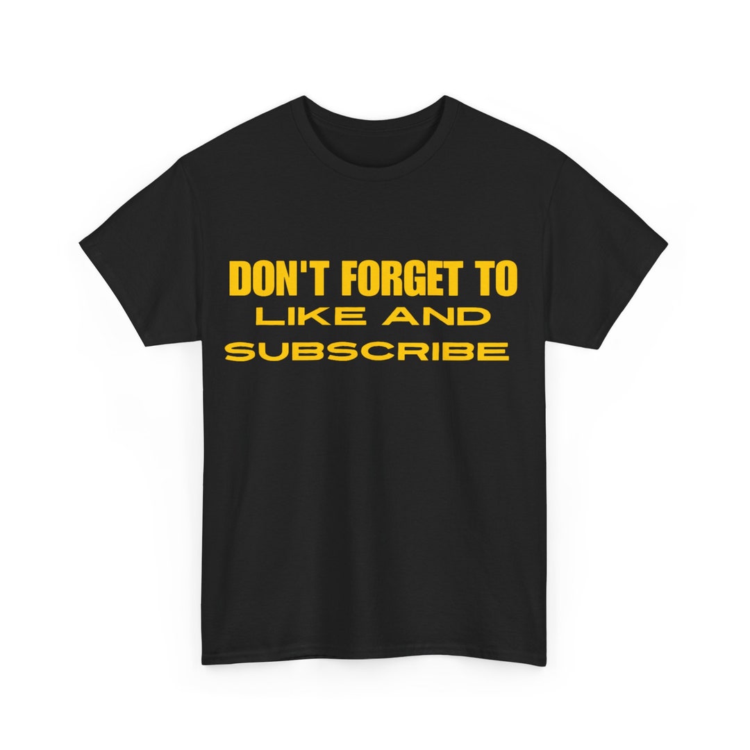 Dont Forget to Like and Subscribe Tshirt, Content Creator Shirt, Like ...