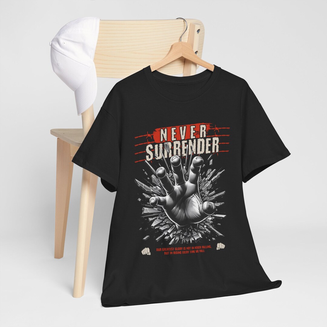 Never Surrender Shirt, Motivational Quote Tee, Inspirational Graphic T ...