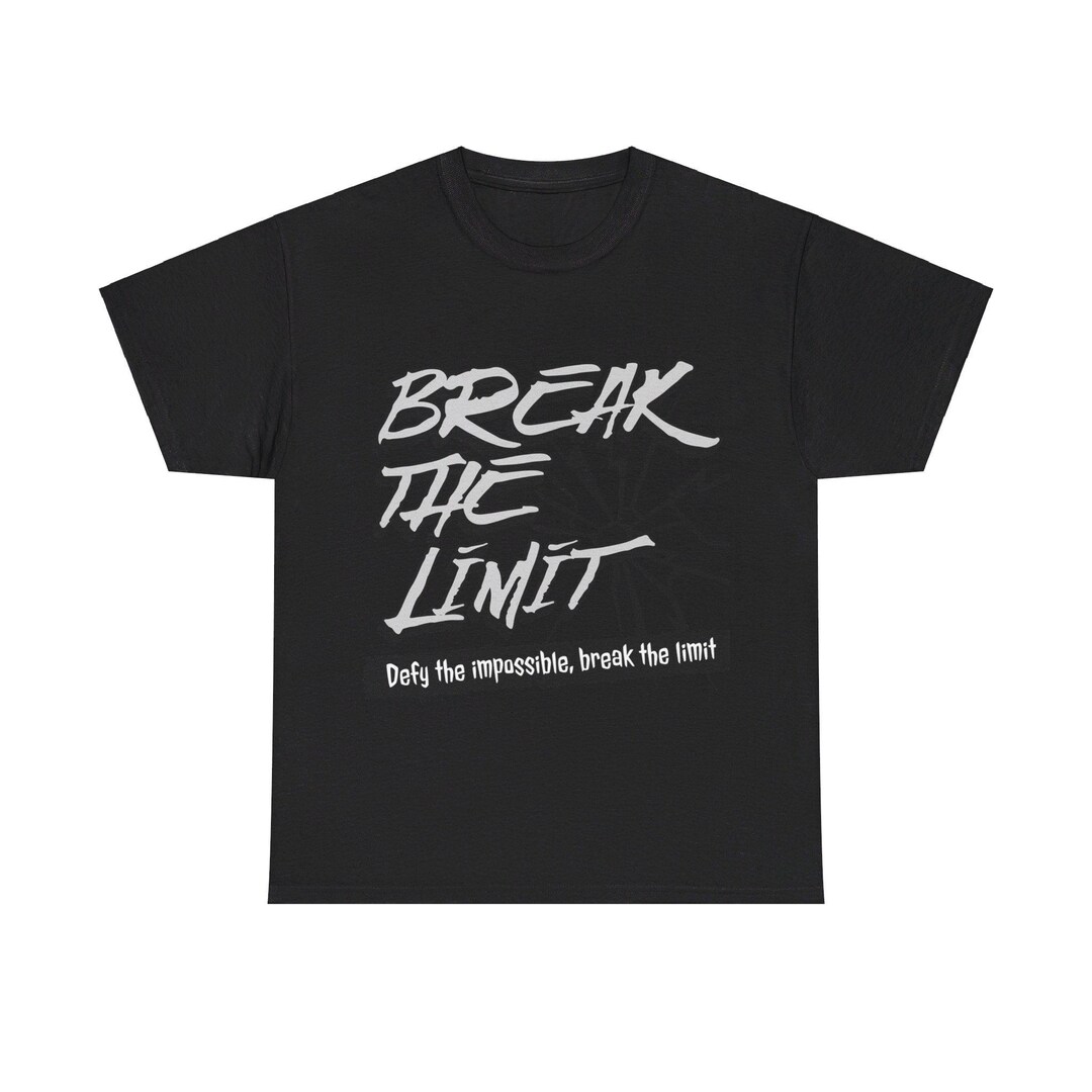 Break the Limit T-shirt, Limit-breaking Graphic Tee, Limit-breaking ...