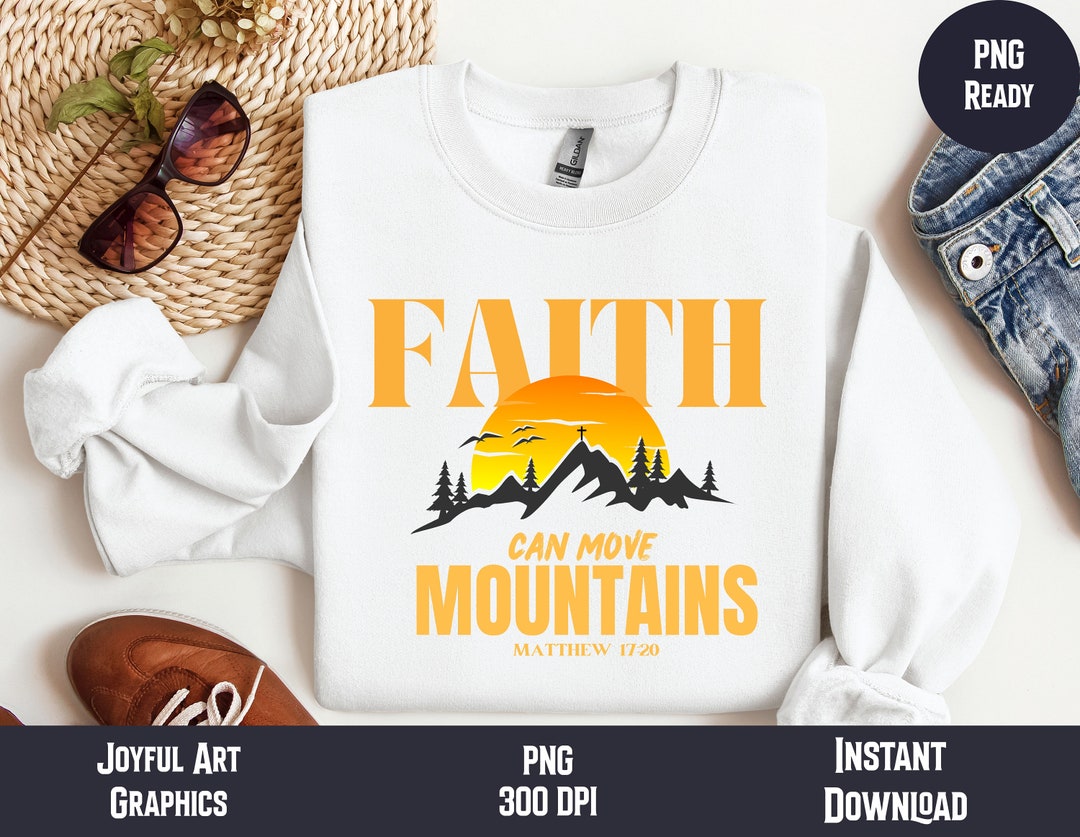 Faith Can Move Mountains Svg, PNG, Faith Svg, Mountains Svg, Religious ...