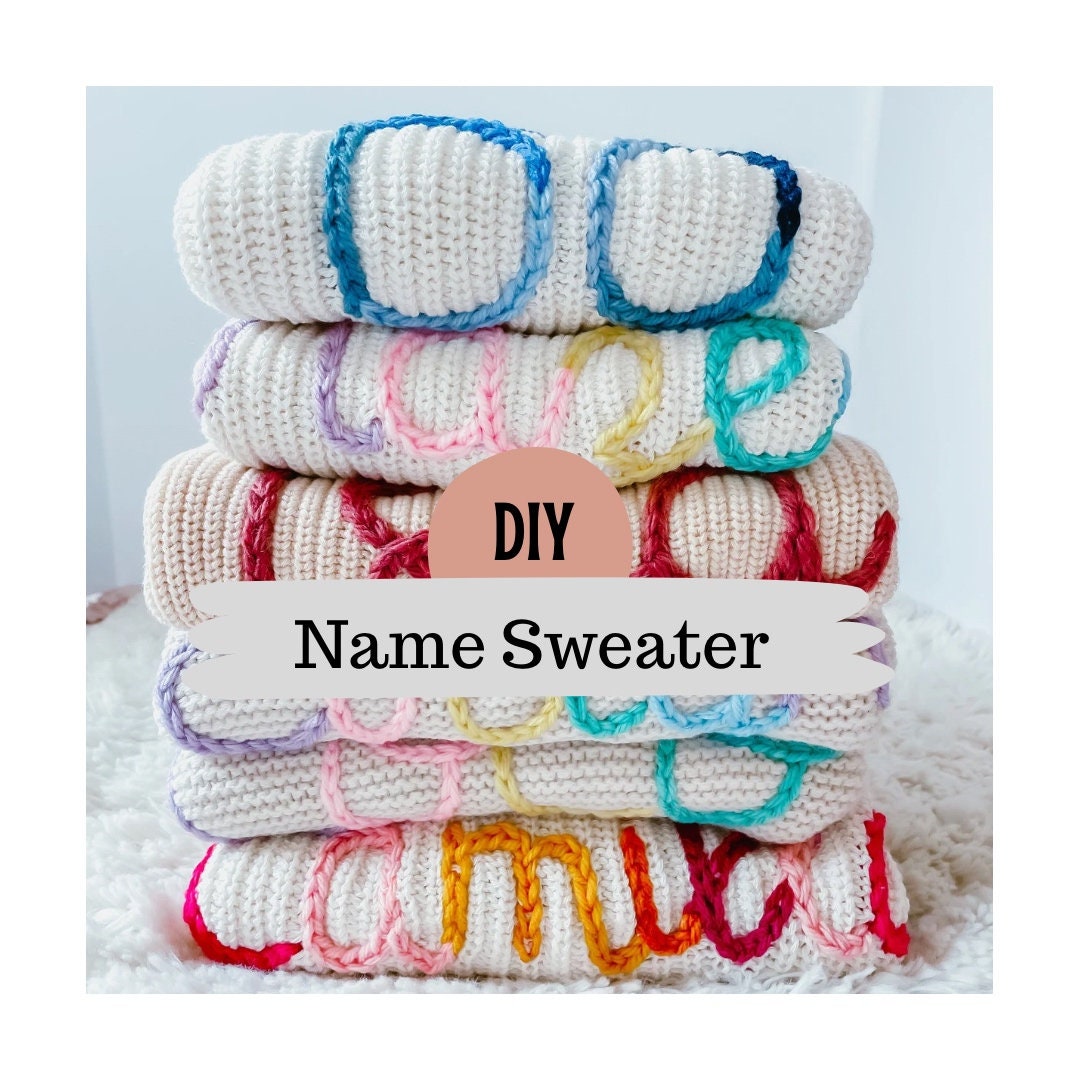DIY Name Sweater Kit Embroidered Name Sweater Tutorial Stick and Stitch ...