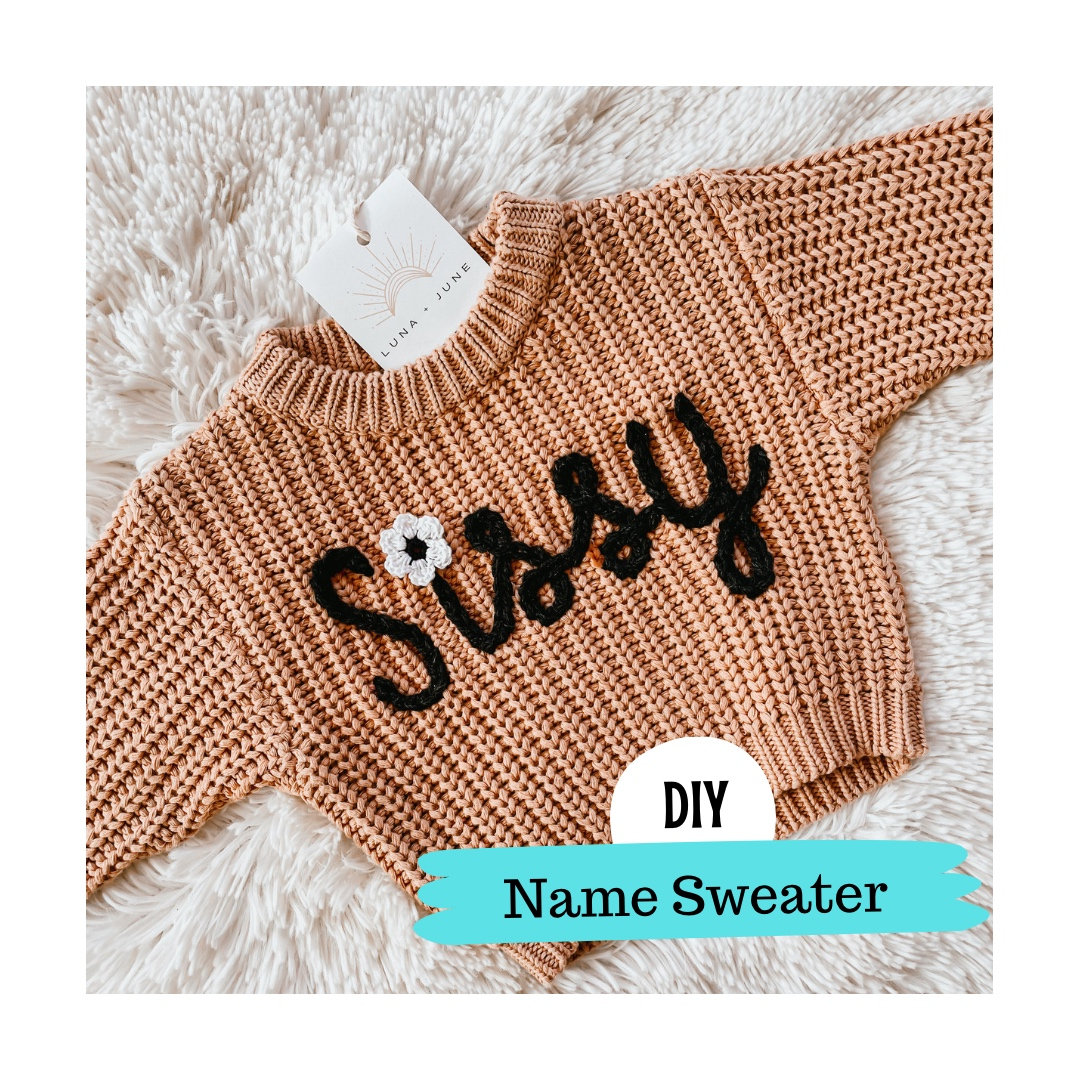 DIY Name Sweater Kit Embroidered Name Chunky Sweater Tutorial Stick and Stitch Name Hand ...
