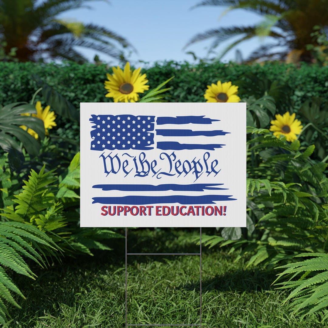We the People Support Education Yard Sign, Pro Education Lawn Sign ...