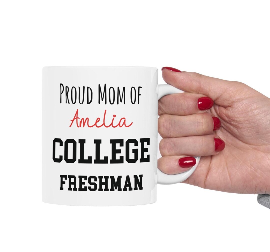 Custom Proud Mom of College Freshman Mug, Perfect Gift for a College ...