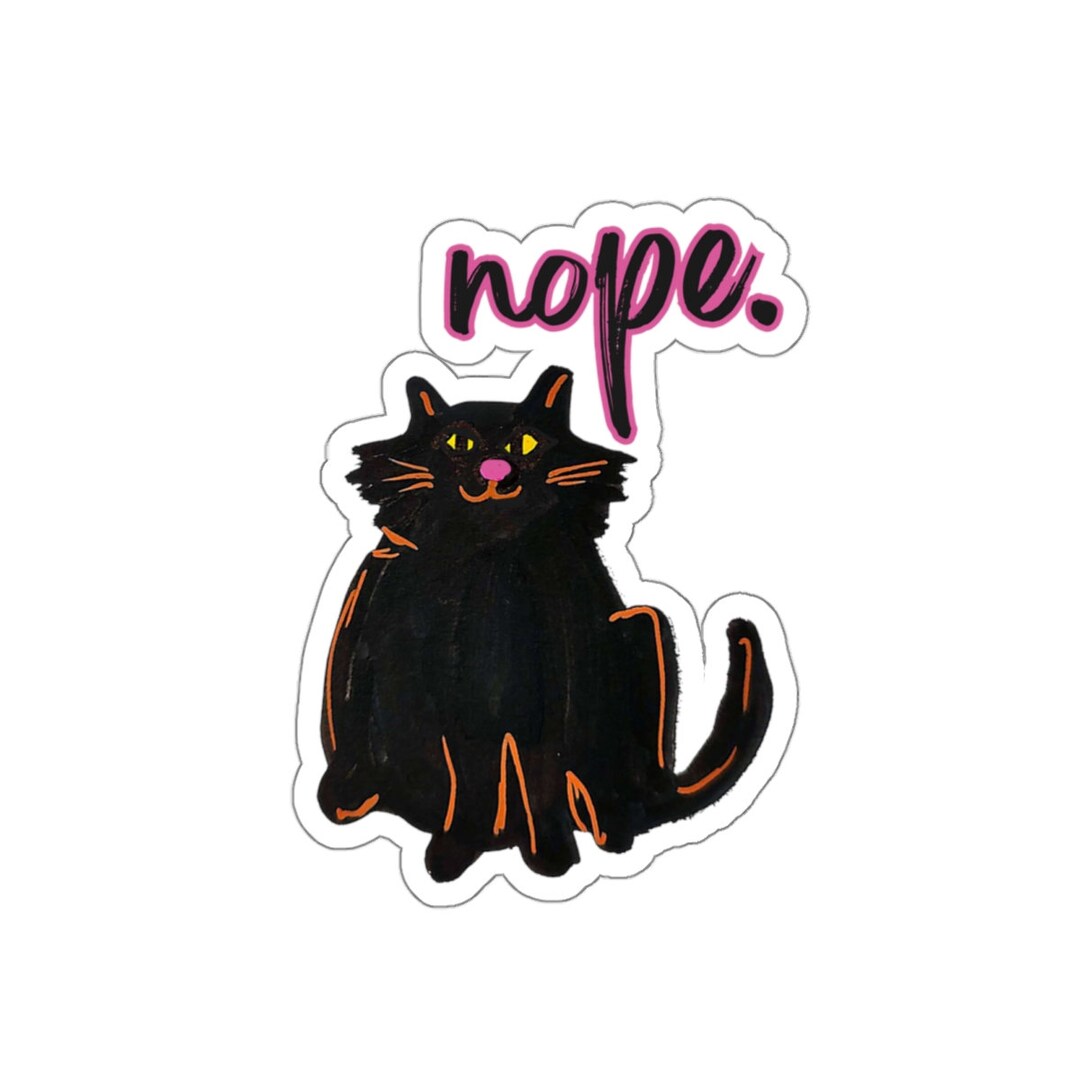 Nope Die-cut Sticker, BIG BLACK CAT Cat Lover, Cat Sitter, Cat Gift ...