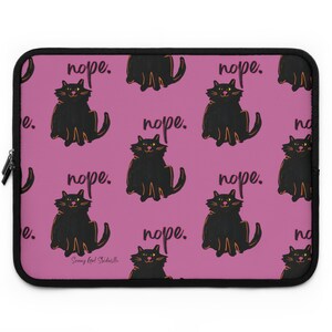 NOPE Black CAT Laptop Sleeve ORIGINAL Art - Cat Art , Sassy, Cat Lover ...
