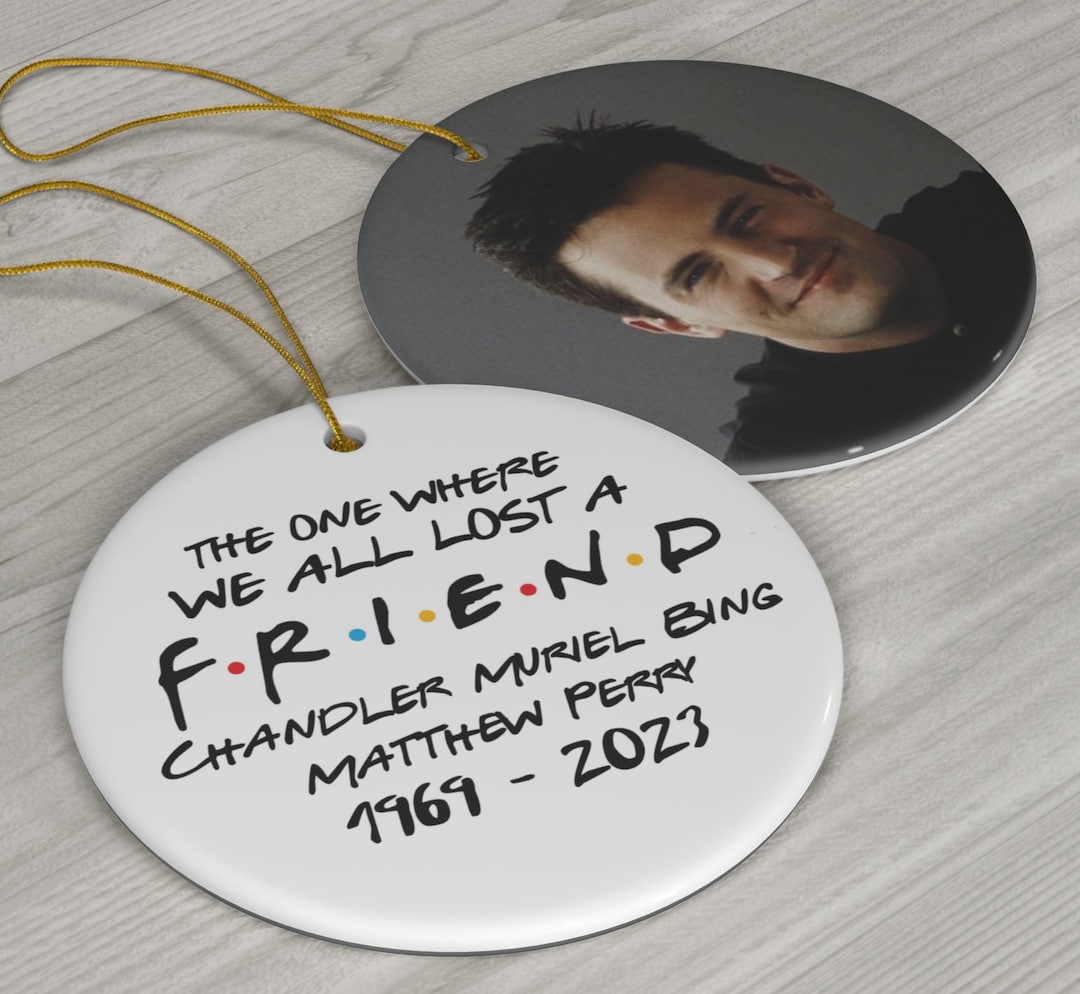 Remember Matthew Perry Chandler Bing Ceramic Ornament RIP Friends ...
