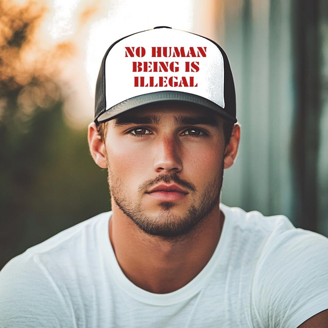 No Human is Illegal Trucker Hat – Human Rights Advocacy Cap - Etsy