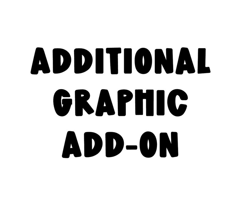 Custom Additional Graphic Add-on - Etsy