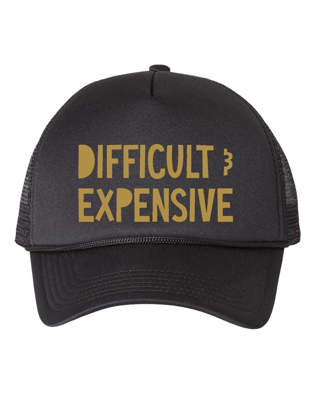 Difficult & Expensive Trucker Hat, Bachelorette Party Baseball Cap - Etsy