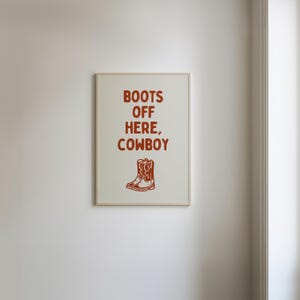 Boots off Here Cowboy Print, Take off Your Shoes, Dorm Room Prints ...